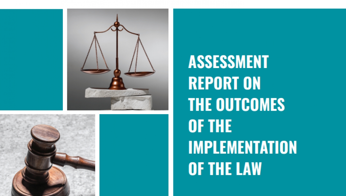 ASSESSMENT REPORT ON THE OUTCOMES OF THE IMPLEMENTATION OF THE LAW